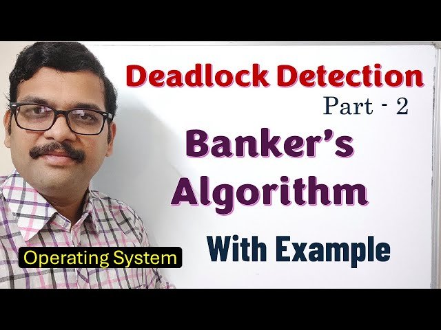 Free Video: Deadlock Detection in Operating System - Banker's Algorithm - Part 2 from Sundeep ...