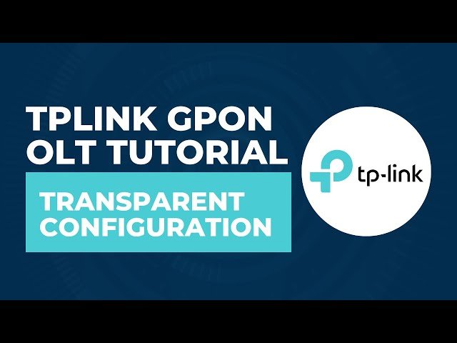 Free Video: TP-Link GPON OLT Tutorial - Transparent Configuration Step by Step from Just Any ...