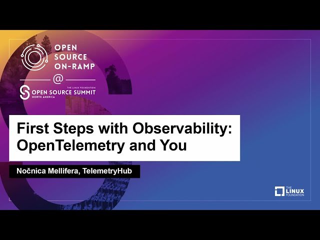 Free Video: First Steps with Observability - OpenTelemetry and You from Linux Foundation | Class ...