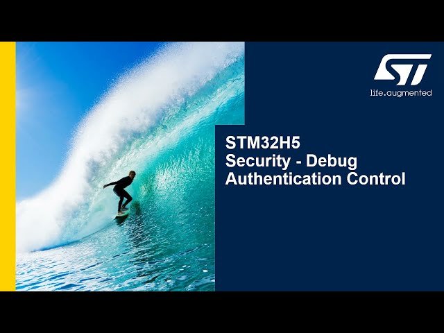 Free Video: STM32H5 MCU Series - Security, Debug, and Authentication from STMicroelectronics ...