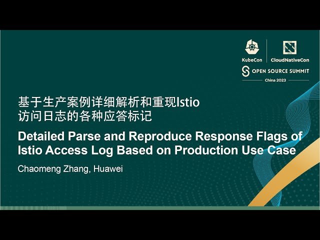 Conference Talks Talk: Detailed Parse and Reproduce Response Flags of Istio Access Log Based on ...