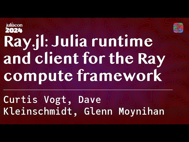 Free Video: Ray.jl - Julia Runtime and Client for the Ray Compute Framework from The Julia ...
