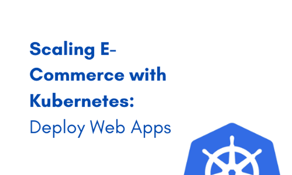 Online Course Scaling E Commerce With Kubernetes Deploy Web Apps From Coursera Project Network