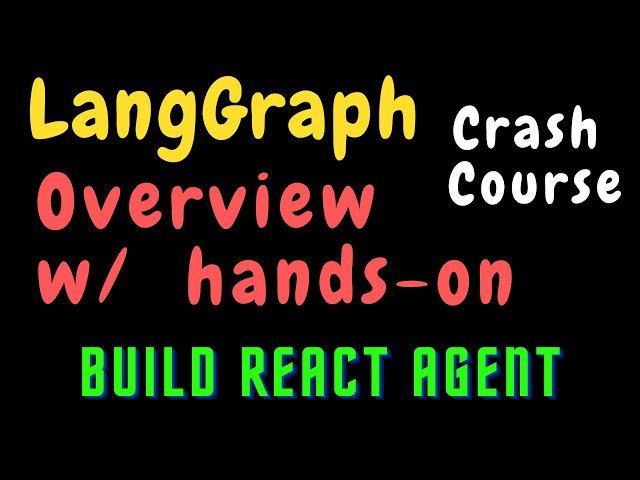 Free Video: LangGraph Crash Course - End-to-end ReAct Agent using ...