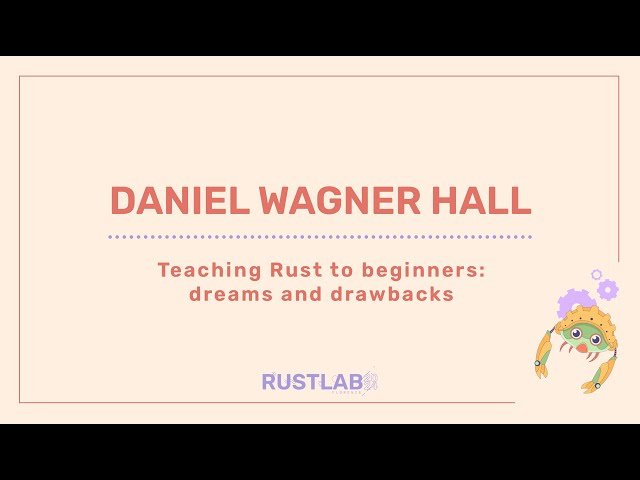 Free Video: Teaching Rust to Beginners - Dreams and Drawbacks from RustLab Conference | Class ...