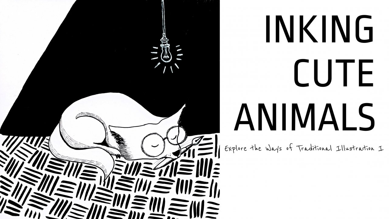 Online Course: INKING CUTE ANIMALS: Explore the Ways of Traditional ...