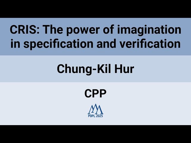 Free Video: CRIS: The Power of Imagination in Specification and Verification from ACM SIGPLAN ...