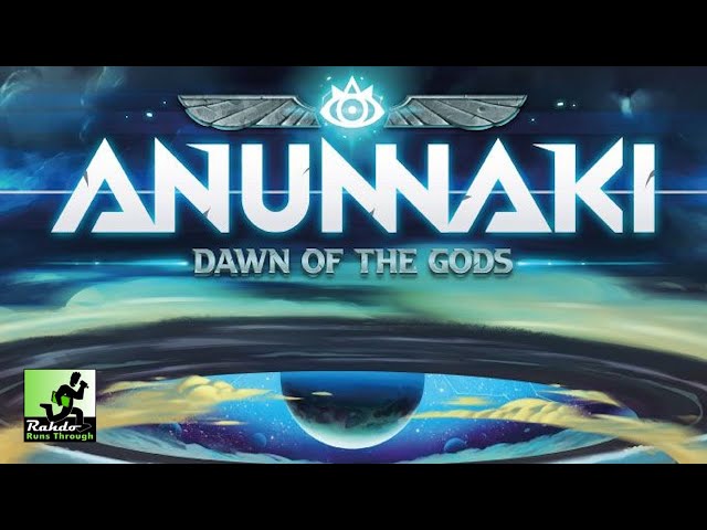Free Video: Anunnaki: Dawn of the Gods - Rahdo Runthrough with Shea ...
