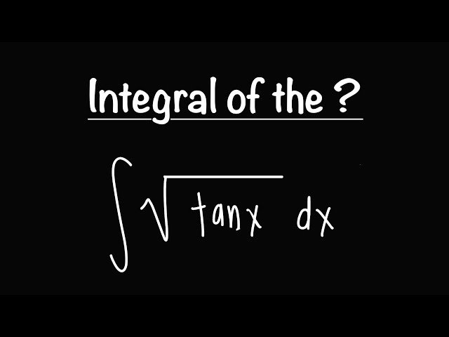 Free Video: Integral of Square Root of Tangent x - Advanced Integration ...