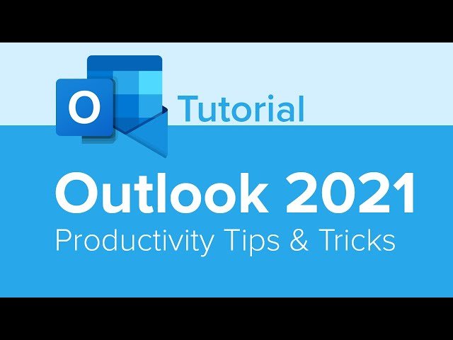 Free Video: Outlook 2021 Productivity Tips and Tricks Tutorial from ...