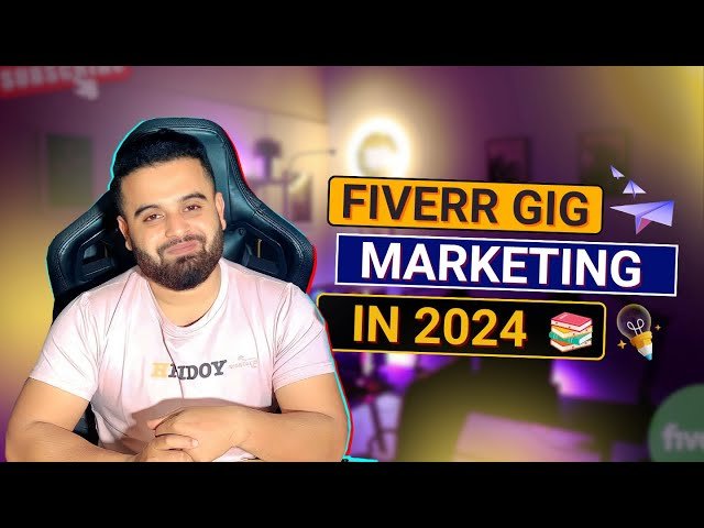 Free Video: How to Do Fiverr Gig Marketing in 2024 - Fiverr Success Course - Part 09 from Learn ...
