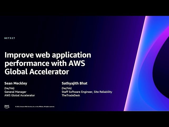 Free Video: Improve Web Application Performance Using AWS Global Accelerator from AWS Events ...