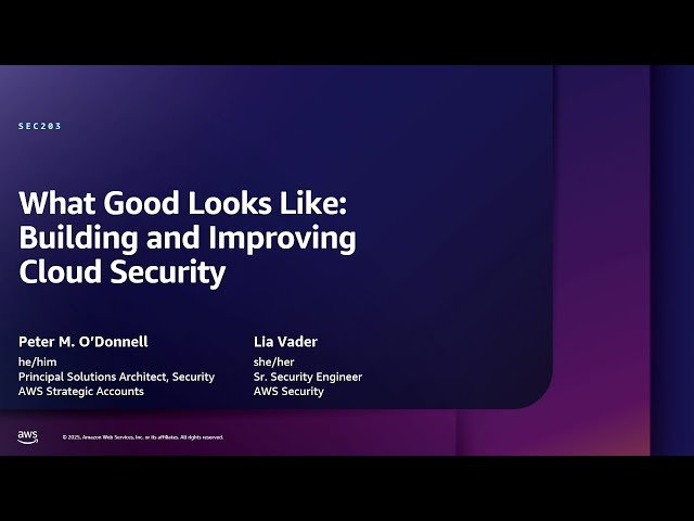 Free Video: What Good Looks Like - Building and Improving Cloud Security from AWS Events | Class ...
