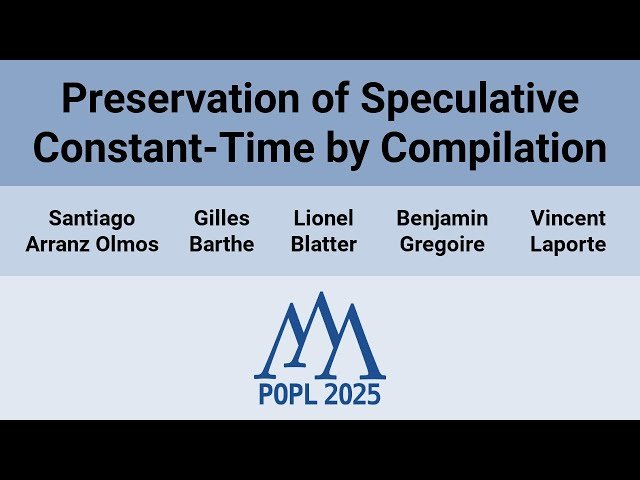 Free Video: Preservation of Speculative Constant-Time by Compilation - POPL 2025 from ACM ...