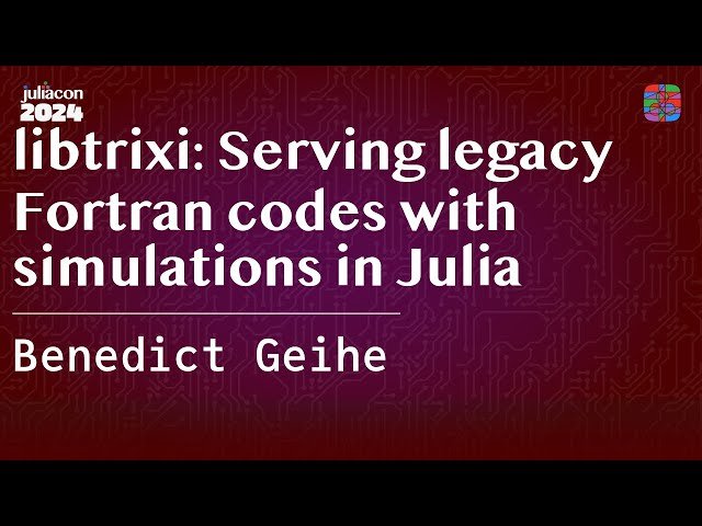 Free Video: Serving Legacy Fortran Codes with Julia Simulations Using libtrixi from The Julia ...