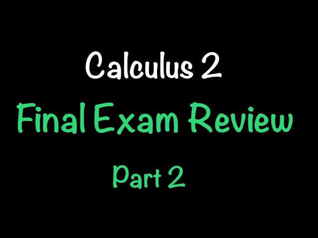 Free Video: Calculus 2 Final Exam Review: Integration Methods and ...