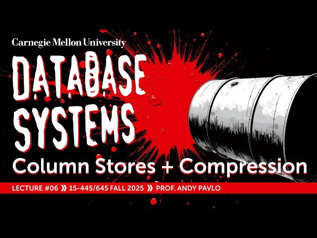 Free Video: Column Stores and Database Compression - CMU Intro to Database Systems - 06 from CMU ...