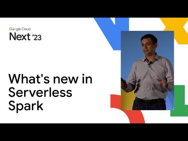 Free Video: What's New in Serverless Spark for Data Analytics and AI from Google Cloud Tech ...