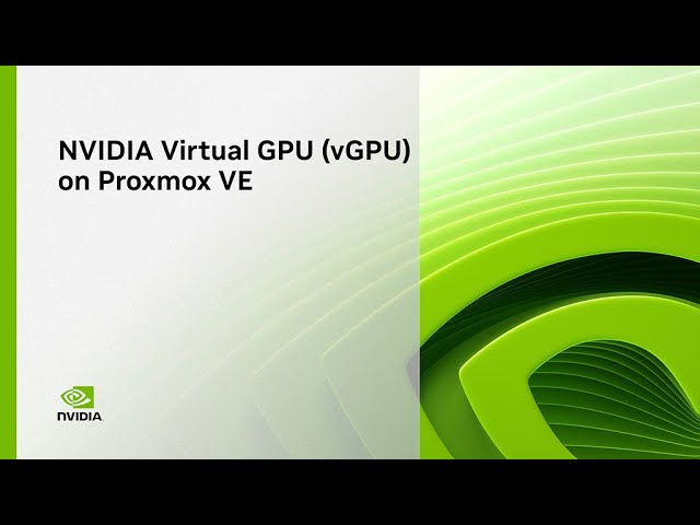Free Video: Step-by-Step Installation of NVIDIA Virtual GPU Software on Proxmox VE from Nvidia ...