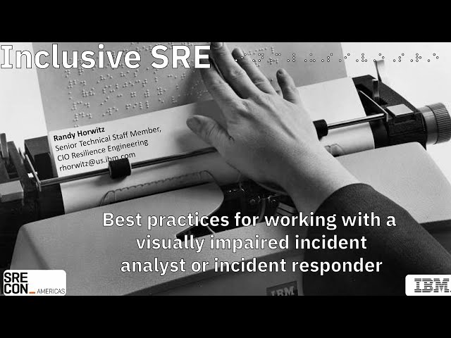 Free Video: Inclusive SRE: Best Practices for Working with a Visually ...