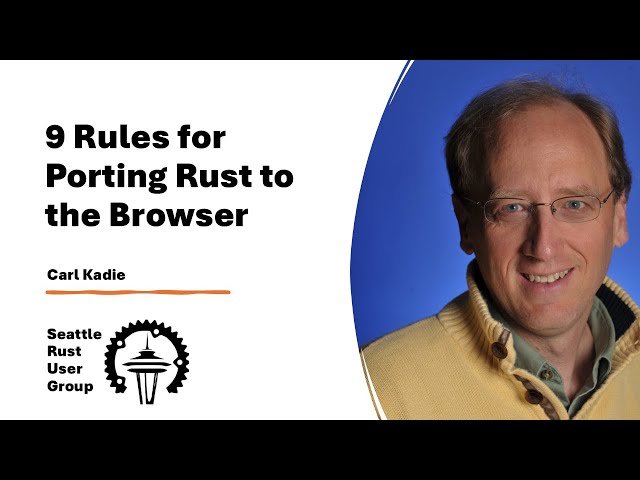 Free Video: 9 Rules for Porting Rust to the Browser - January 2025 from Rust | Class Central