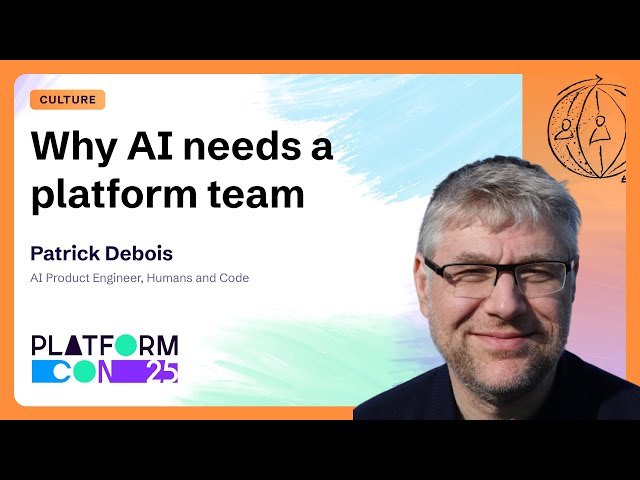 Free Video: Why AI Needs a Platform Team from Platform Engineering ...