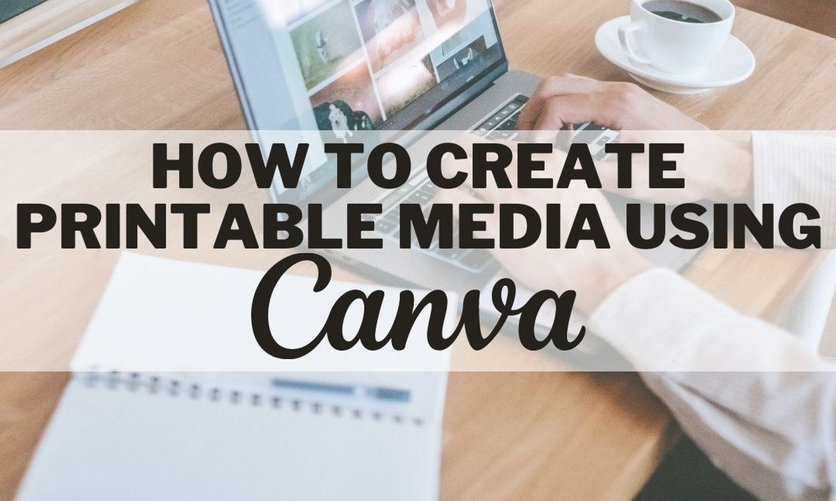 Online Course: How to Create Printable Media in Canva from Coursera ...