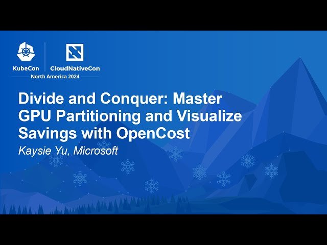 Free Video: Divide and Conquer: Master GPU Partitioning and Visualize Savings with OpenCost from ...
