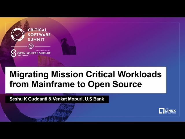 Conference Talks Talk: Migrating Mission Critical Workloads from Mainframe to Open Source from ...