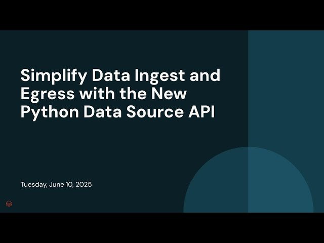 Free Video Simplify Data Ingest And Egress With The New Python Data Source Api From Databricks