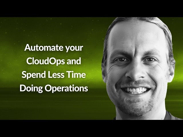 Free Video: Automate Your CloudOps and Spend Less Time Doing Operations from Conf42 | Class Central