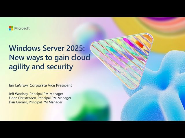 Free Video: Windows Server 2025 - New Ways to Gain Cloud Agility and Security - Session 238 from ...