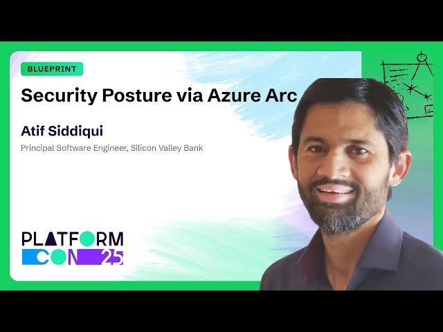 Free Video: Security Posture via Azure Arc from Platform Engineering | Class Central