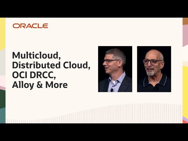 Free Video: Distributed Cloud and Multicloud Solutions - CloudWorld 2024 from Oracle | Class Central