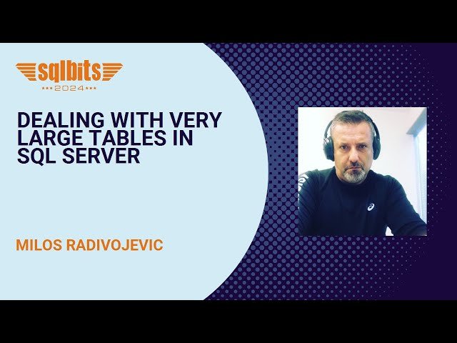 Free Video: Dealing with Very Large Tables in SQL Server from SQLBits | Class Central