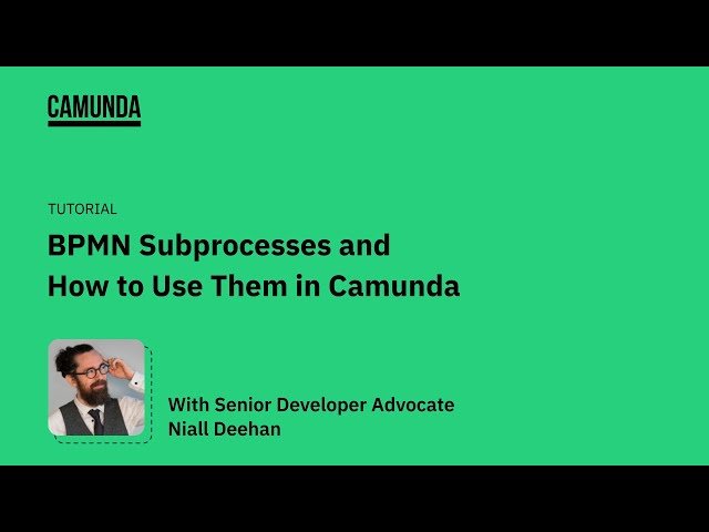 Free Video: BPMN Subprocesses and How to Use Them in Camunda from Camunda | Class Central
