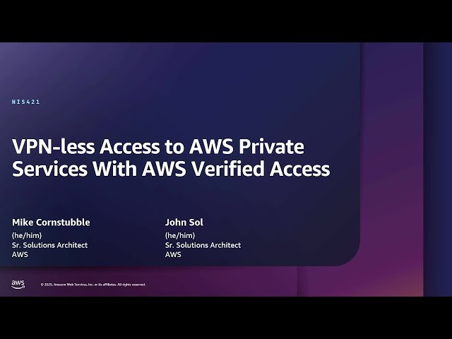 Free Video: VPN-less Access to AWS Private Services with AWS Verified Access - NIS421 from AWS ...