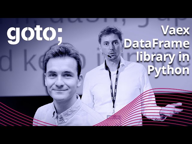 GOTO Conferences Talk: Uncluster Your Data Science Using Vaex from GOTO Conferences | Class Central