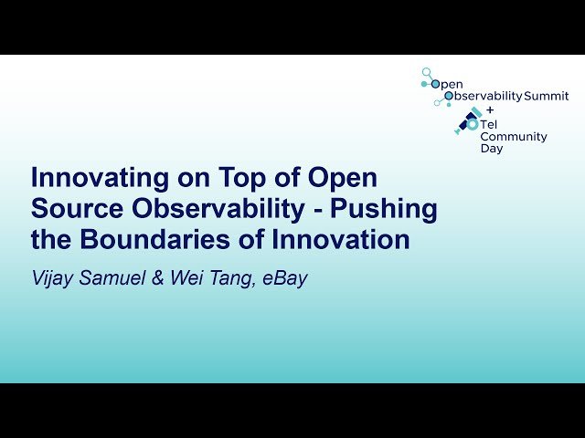 Free Video: Innovating on Top of Open Source Observability - Pushing the Boundaries of ...