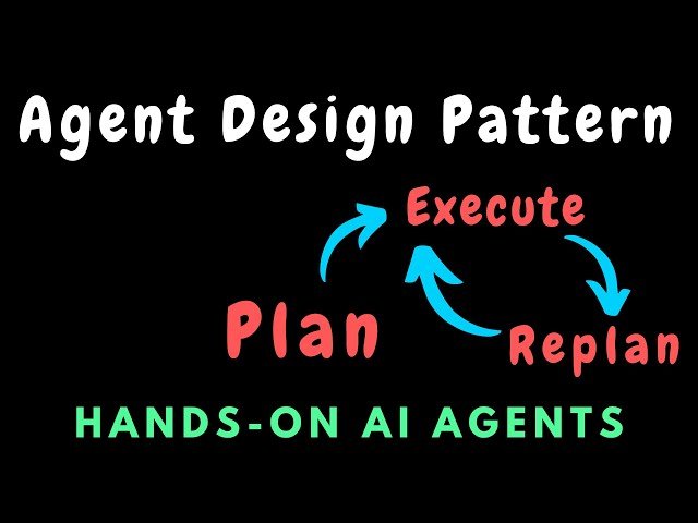 Free Video: Plan and Execute Agent Design Pattern - Hands-on Coding ...