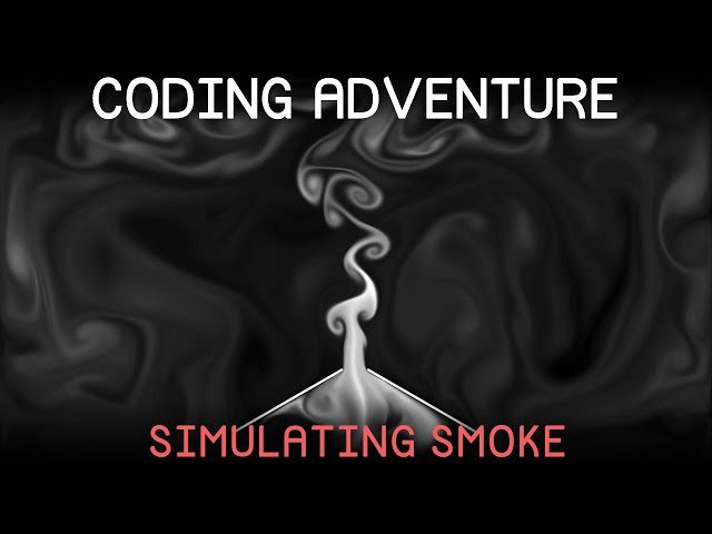 Free Video: Coding Adventure - Simulating Smoke from Sebastian Lague | Class Central