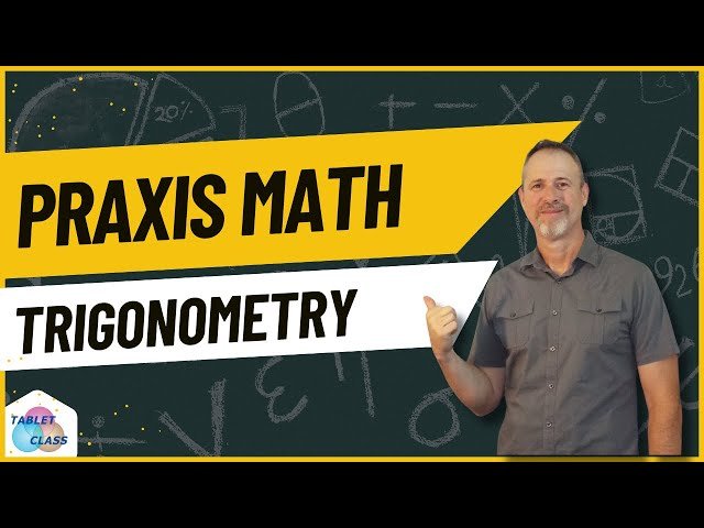 Free Video: Praxis Math Trigonometry Practice - Essential Questions and ...