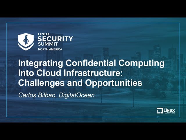 Free Video: Integrating Confidential Computing Into Cloud ...