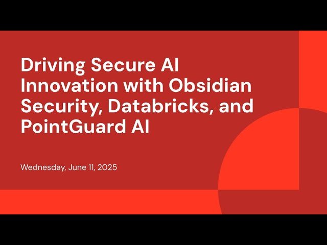 Free Video: Driving Secure AI Innovation with Obsidian Security and PointGuard AI from ...