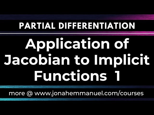 Free Video: Application of Jacobian to Implicit Functions - How to Apply Jacobian Concept to ...