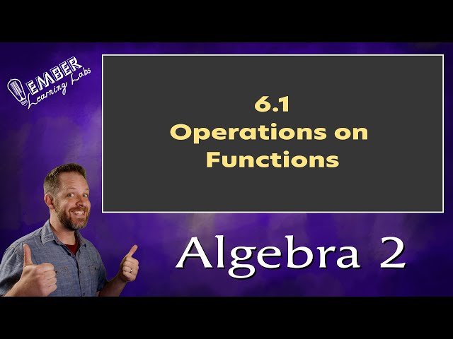 Free Video: Operations with Functions in Algebra 2 - Lesson 6-1 from Ember Learning Labs | Class ...