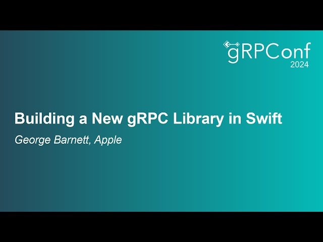 Free Video: Building a New gRPC Library in Swift from CNCF [Cloud Native Computing Foundation ...