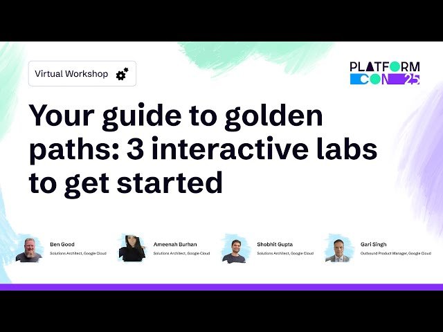 Free Video: Your Guide to Golden Paths - 3 Interactive Labs to Get Started from Platform ...