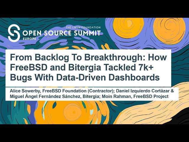 Free Video: From Backlog To Breakthrough - How FreeBSD and Bitergia Tackled 7k+ Bugs With Data ...