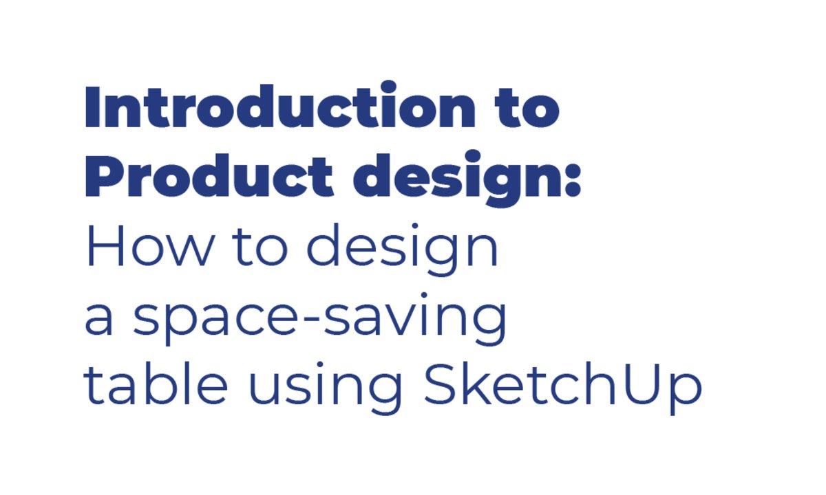 Online Course: How to Design a Space-Saving Table Using SketchUp from Coursera Project Network ...